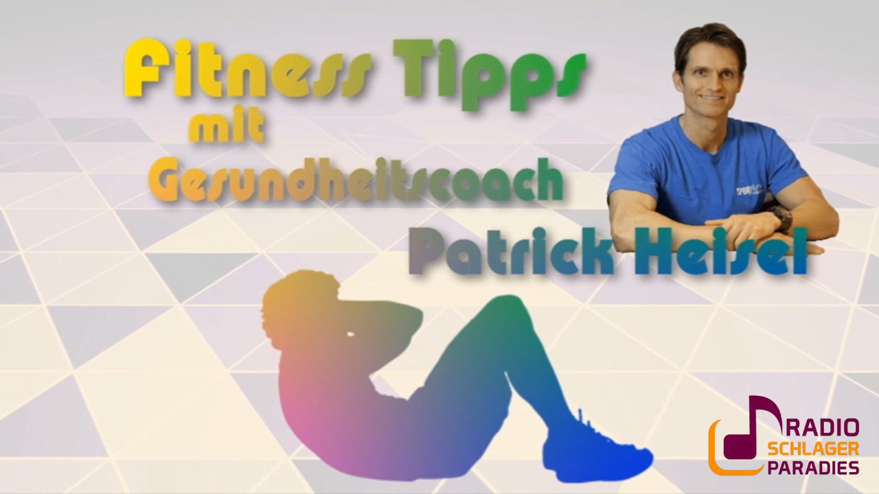 Fitness-Tipps mit Gesundheitscoach Patrick Heisel – RADIO SCHLAGERPARADIES